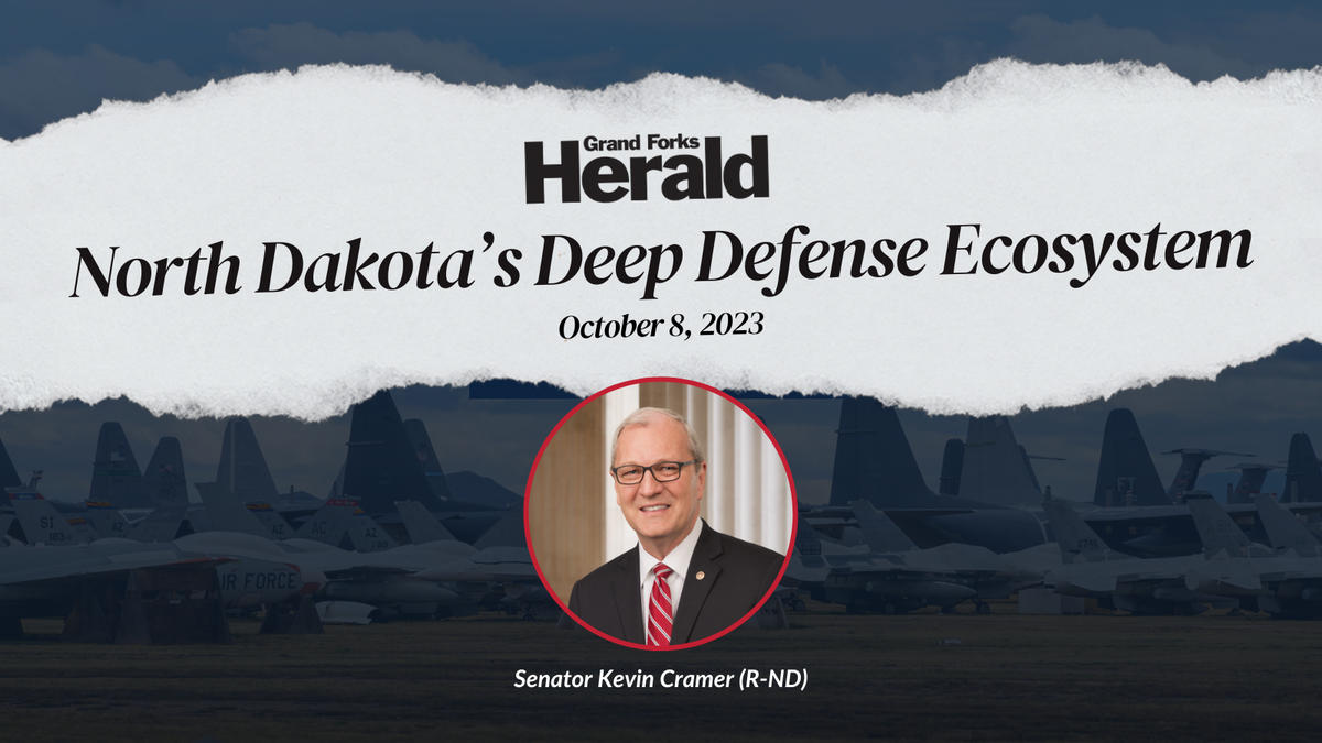 ICYMI: Sen. Cramer Op-Ed: North Dakota’s Deep Defense Ecosystem